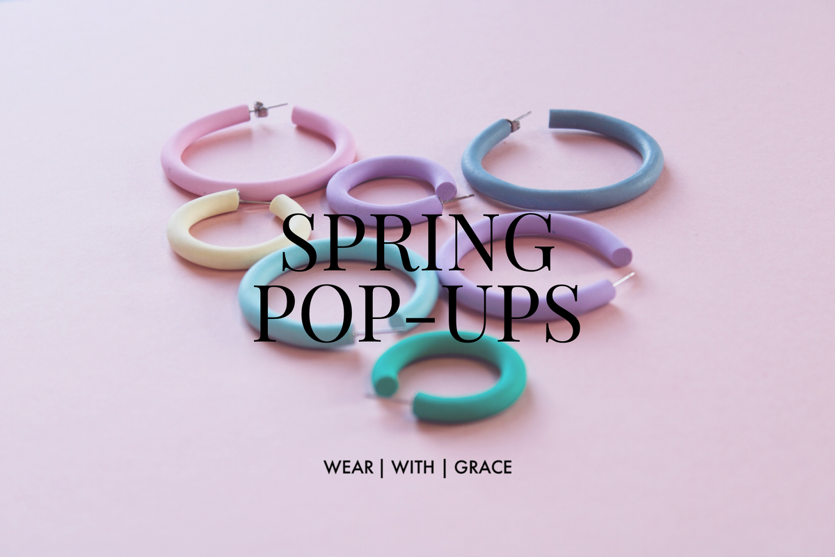 Spring pop-up's. Dates for your diary. – Wear With Grace Studio